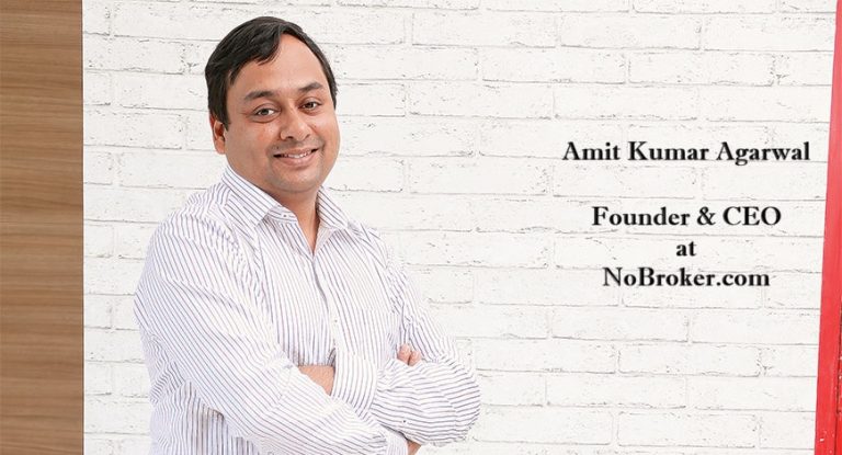 Amit Kumar Agarwal: Revolutionizing Real Estate with NoBroker's Broker ...