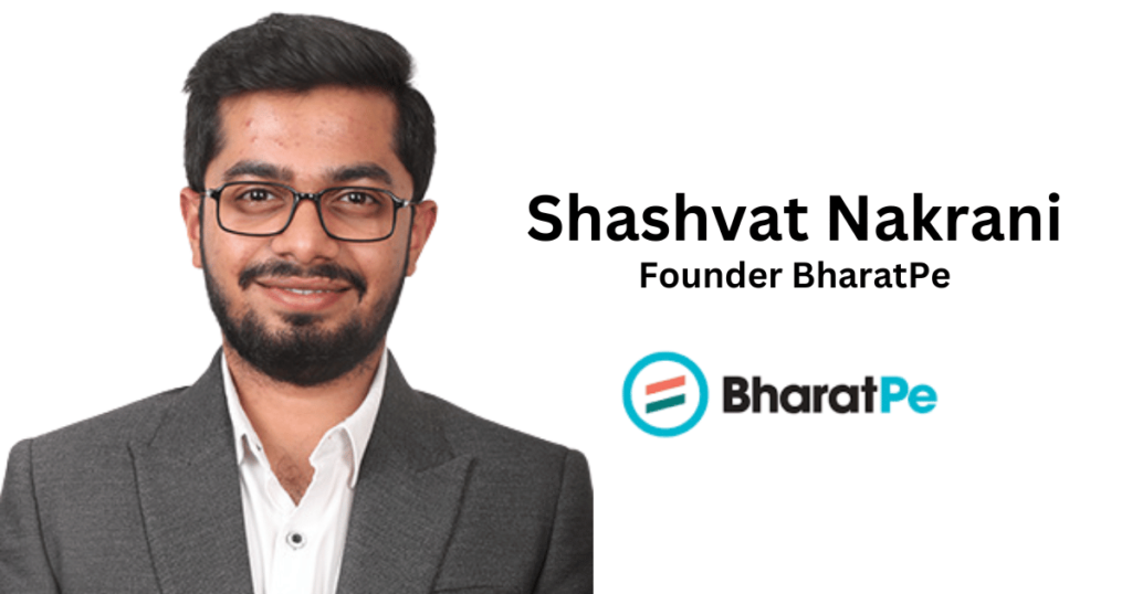 Shashvat Nakrani: The trailblazing Tycoon and brains behind fintech BharatPe – Indian people times
